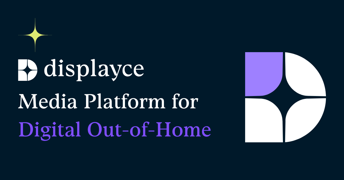 Specialist Media Platform for Digital Out-Of-Home Displayce