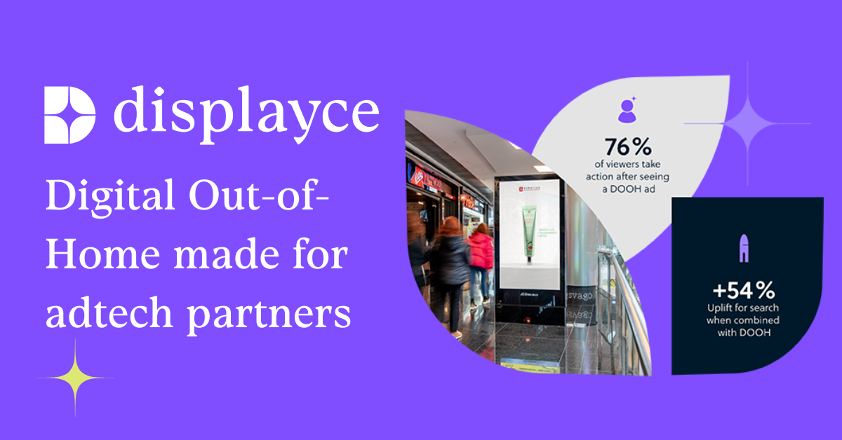 Digital Out-of-Home for Adtech Partners Displayce