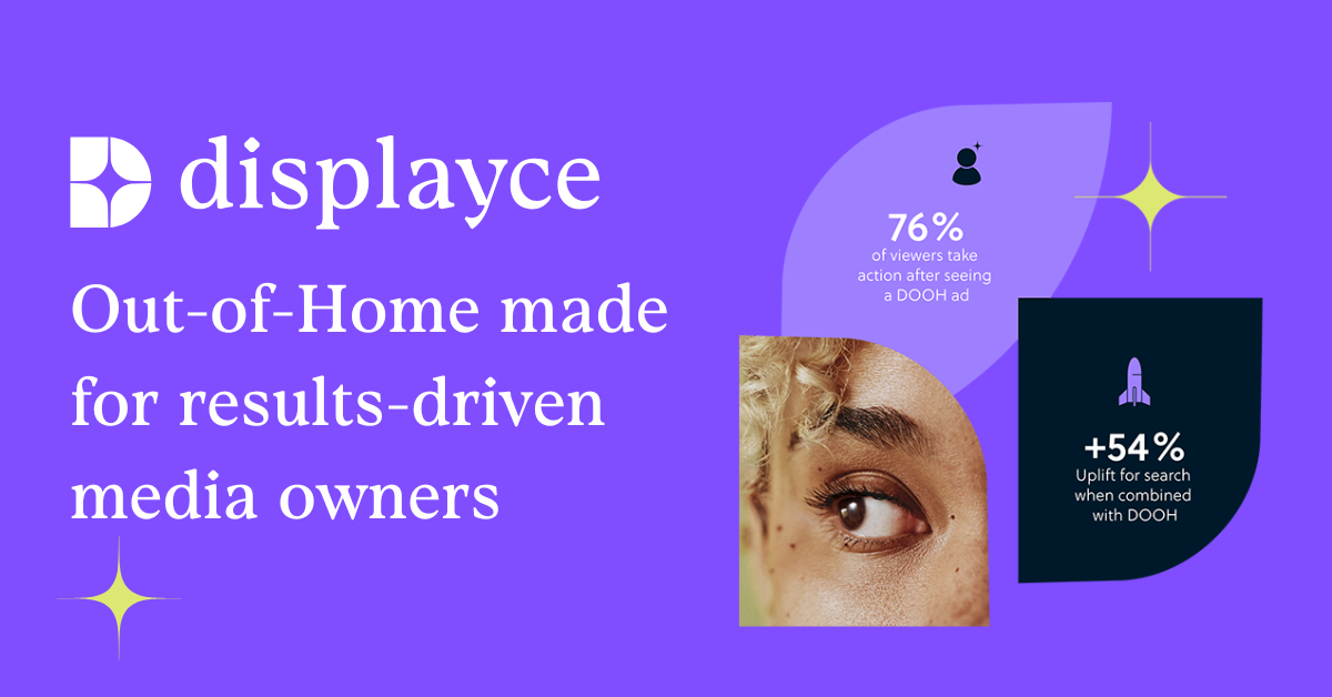 Out-of-home made for results-driven media owners Displayce