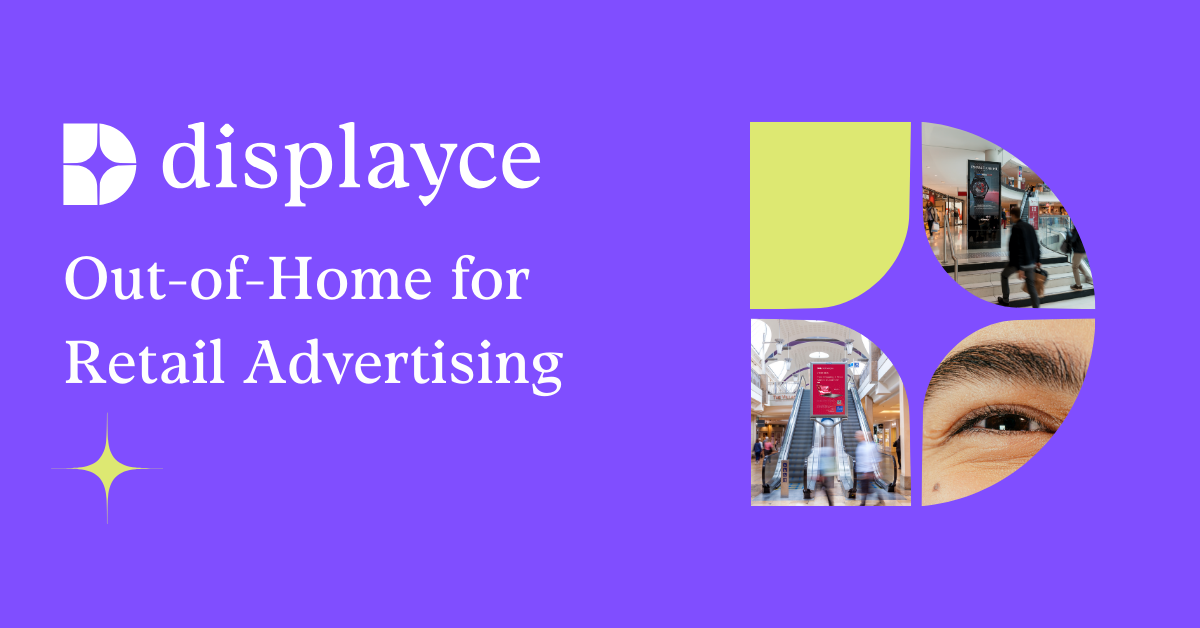 L'Out-Of-Home pour la publicité Retail 🛍️ Suite OOH Displayce