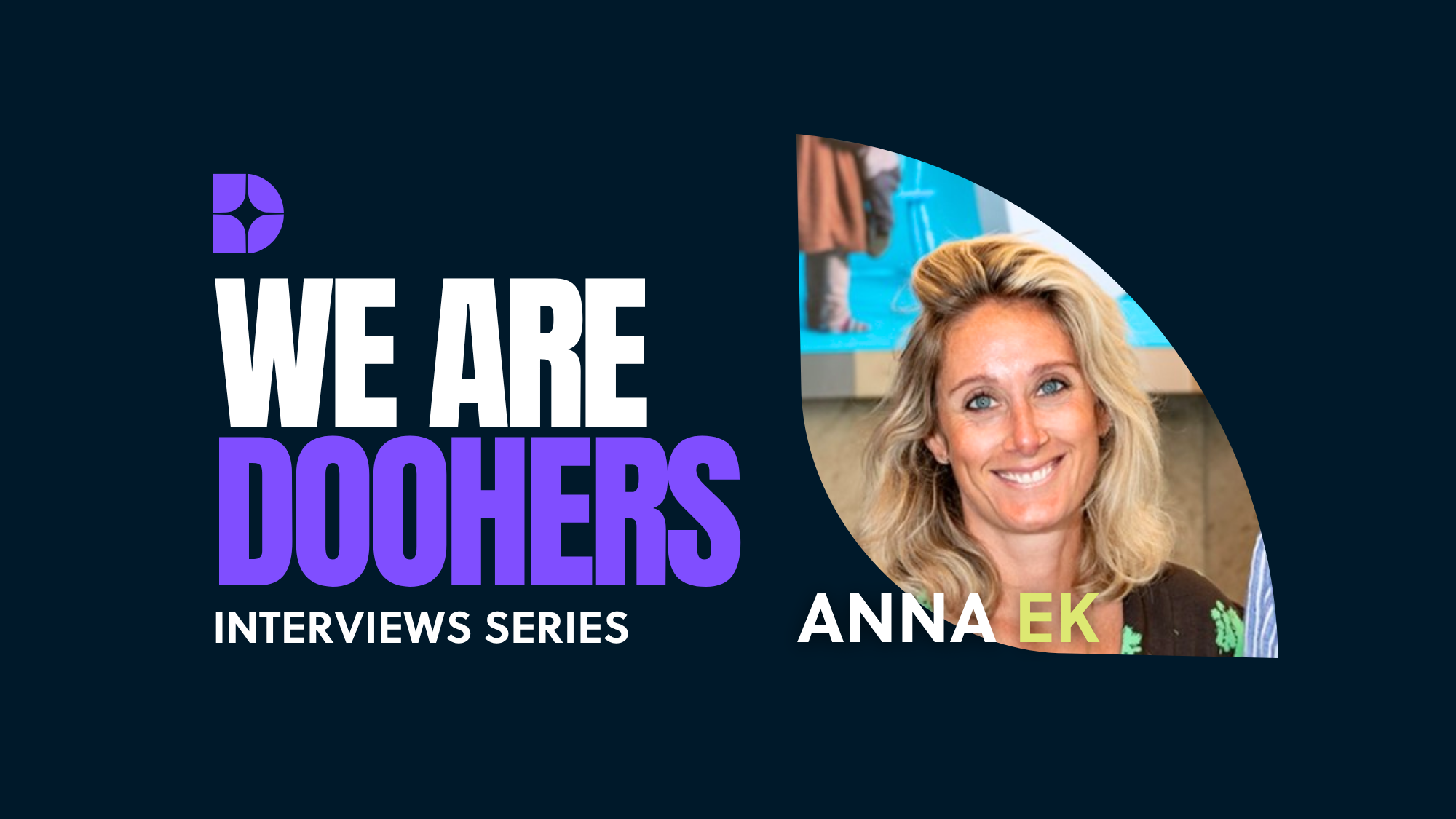 Programmatic DOOH: Insights from Anna Ek - WeAreDOOHers
